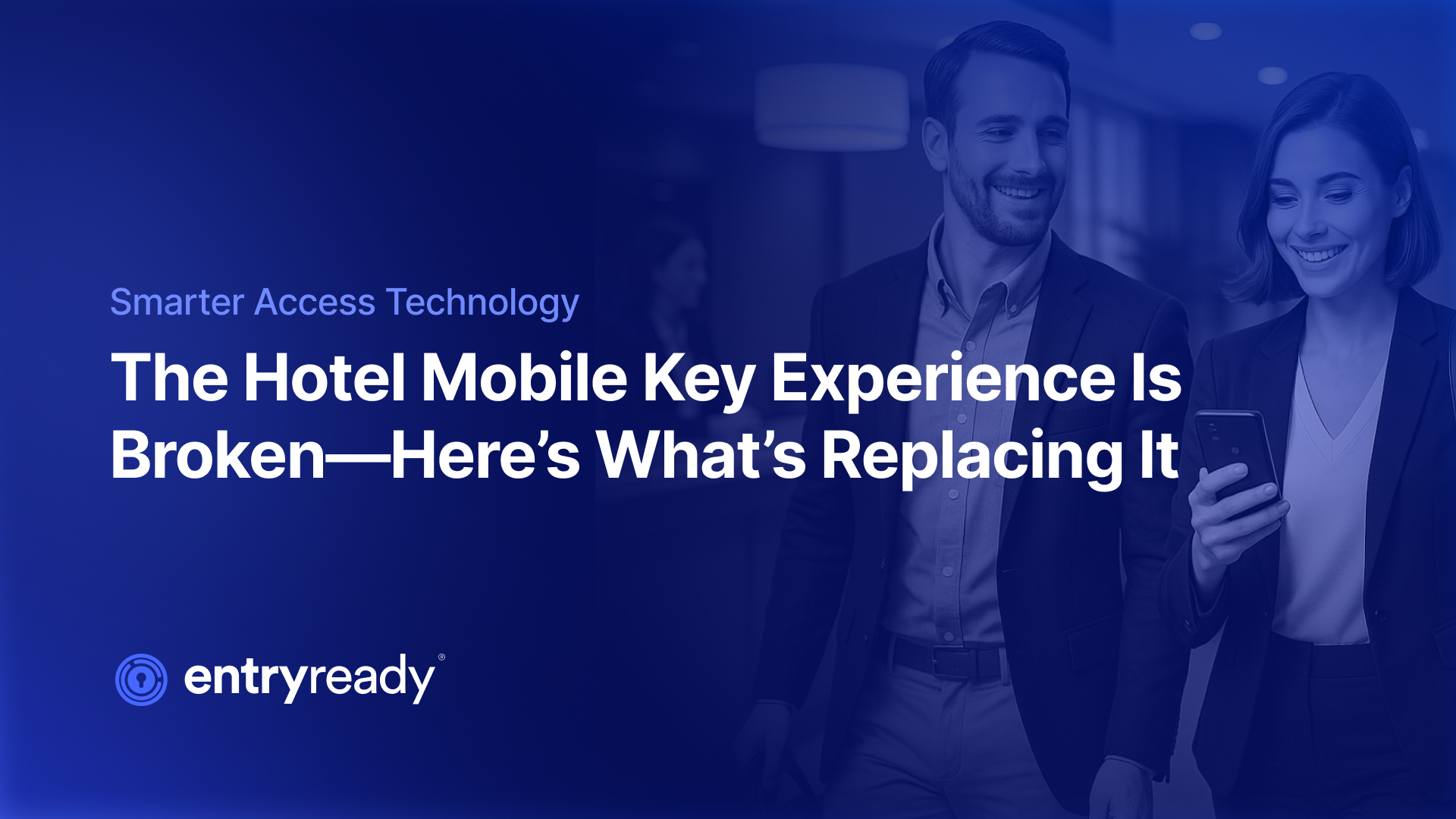 Hotel Mobile Key Systems Are Broken—Here’s What’s Replacing It